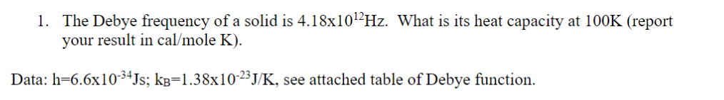 Solved 1. The Debye frequency of a solid is 4.18×1012 Hz. | Chegg.com