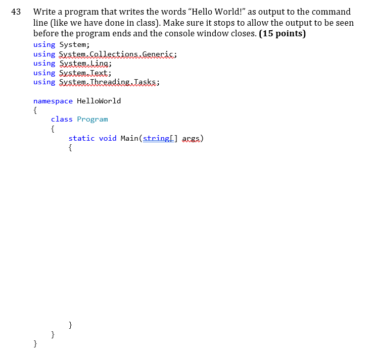 Solved 43 Write a program that writes the words "Hello | Chegg.com
