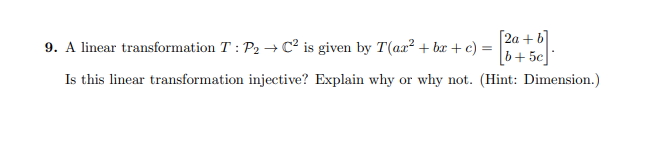 Solved 9. A linear transformation T: P2 + C2 is given by | Chegg.com
