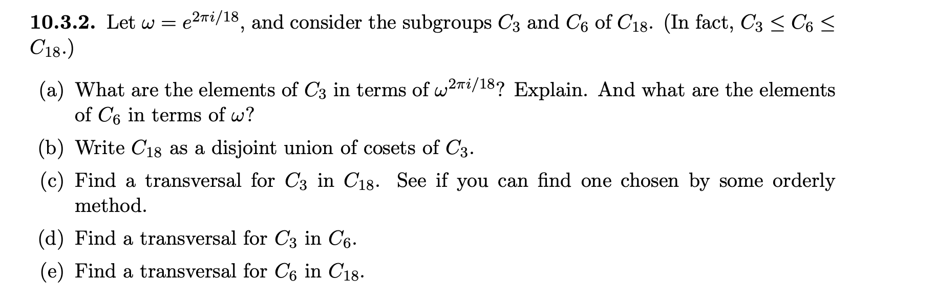 Solved 10.3.2. ﻿Let ω=e2πi18, ﻿and consider the subgroups C3 | Chegg.com