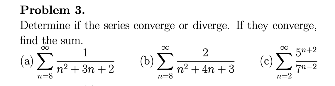 Solved Problem 3.Determine if the series converge or | Chegg.com