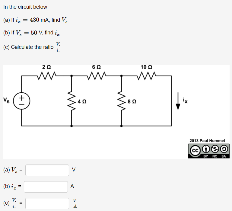 Solved In the circuit below (a) If ix=430 mA, find Vs (b) If | Chegg.com