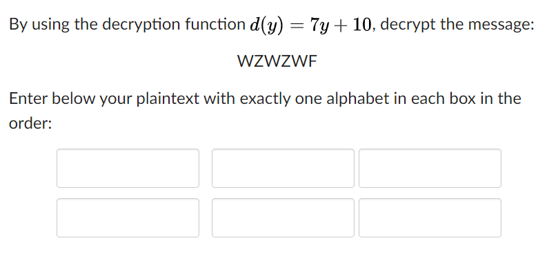 Solved By using the decryption function d(y) = 7y + 10, | Chegg.com