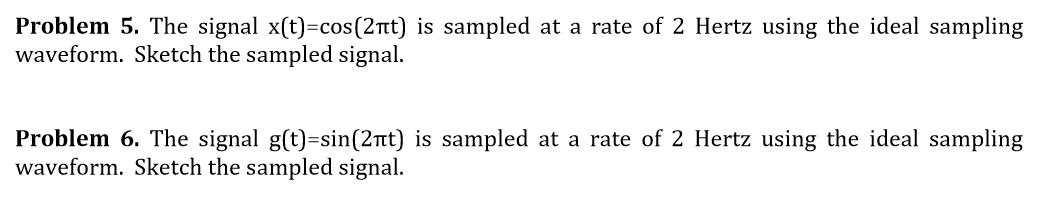 Solved Problem 5. The signal x(t)=cos(2nt) is sampled at a | Chegg.com