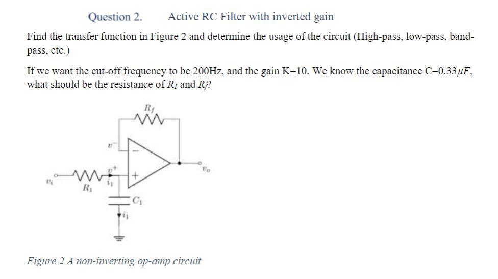 Solved Question 2 Active RC Filter with inverted gain Find | Chegg.com