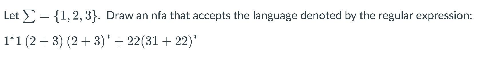 Solved Let = {1, 2, 3). Draw an nfa that accepts the | Chegg.com
