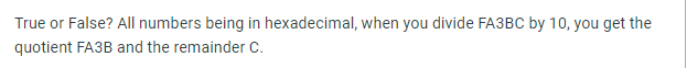 Solved True or False? All numbers being in hexadecimal, when | Chegg.com