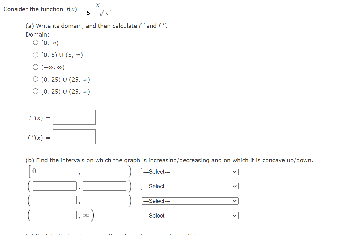 Solved ider the function f(x)=5−xx. (a) Write its domain, | Chegg.com