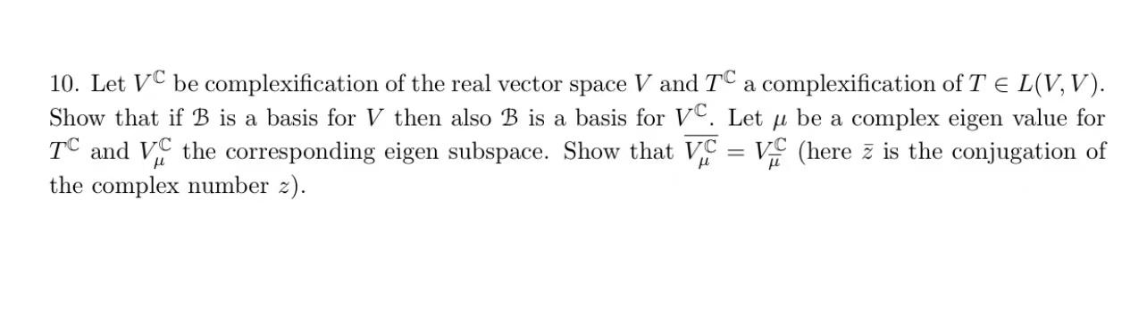 10. Let vC be complexification of the real vector | Chegg.com