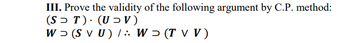 Solved III. Prove the validity of the following argument by | Chegg.com