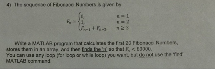 Solved 4) The sequence of Fibonacci Numbers is given by n=1 | Chegg.com