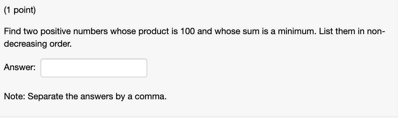 Solved (1 point) Find two positive numbers whose product is | Chegg.com