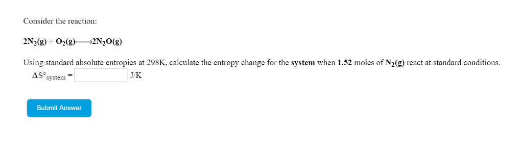 Solved Consider the reaction: 2N2() Using standard absolute | Chegg.com