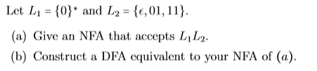 Let L1={0}** ﻿and L2={εlon,01,11}.(a) ﻿Give an NFA | Chegg.com