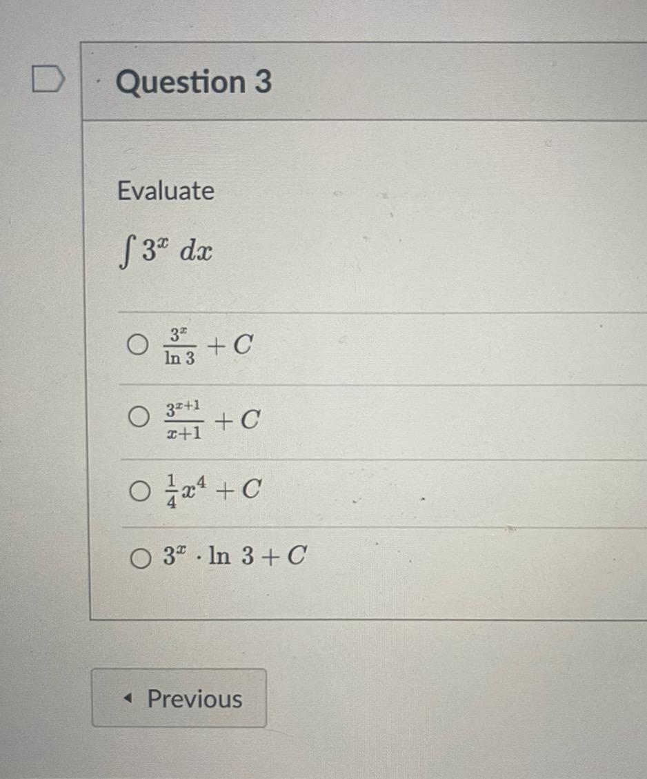Solved Evaluate ∫3xdx ln33x+C x+13x+1+C 41x4+C 3x⋅ln3+C | Chegg.com