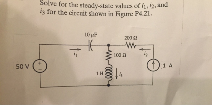 Solved Solve for the steady-state values of i_1, i_2, and | Chegg.com