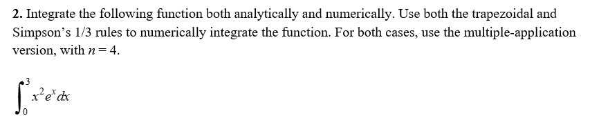 Solved 2. Integrate the following function both analytically | Chegg.com