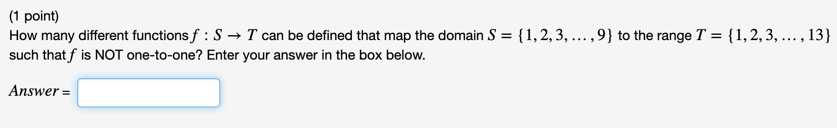 Solved (1 point) How many different functions f :S → T can | Chegg.com