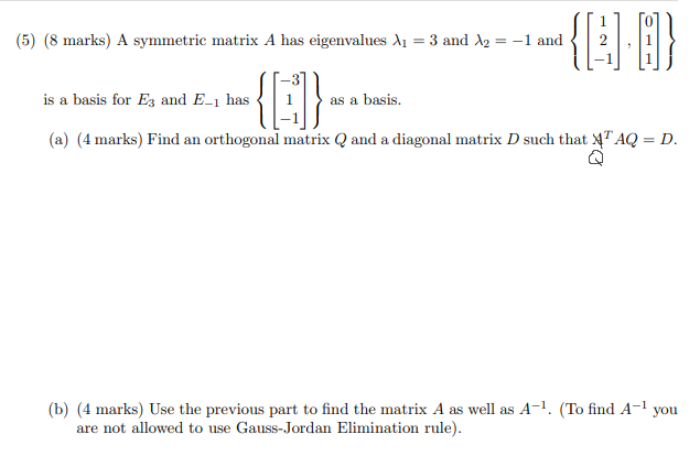 Solved 5) (8 marks) A symmetric matrix A has eigenvalues | Chegg.com