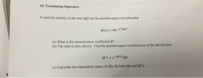 Solved (6) Translation Operator: A particle initially in the | Chegg.com
