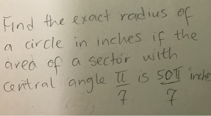 Solved Find the exact radius of a circle in inches if the | Chegg.com