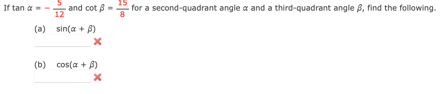 Solved If tanα=−125 and cotβ=815 for a second-quadrant angle | Chegg.com