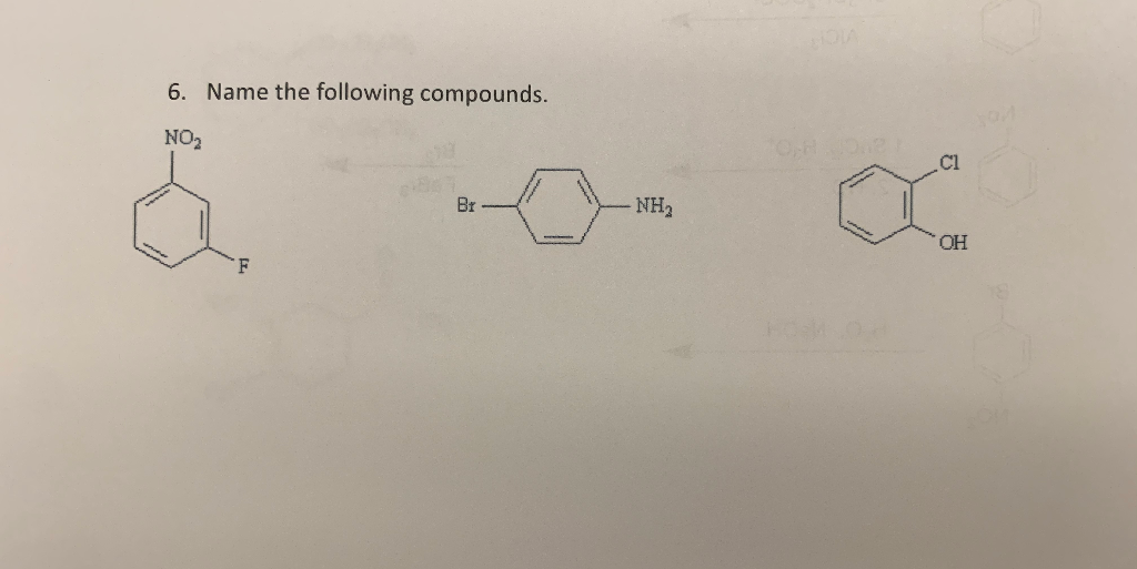 Solved 6. Name the following compounds. NO2 -NH2 | Chegg.com