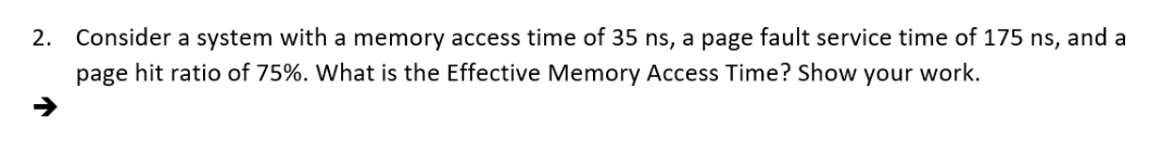 Solved 2. Consider a system with a memory access time of 35 | Chegg.com