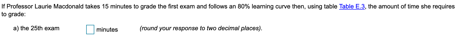 Solved If Professor Laurie Macdonald takes 15 minutes to | Chegg.com