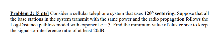 Solved Problem 2: (5 pts Consider a cellular telephone | Chegg.com