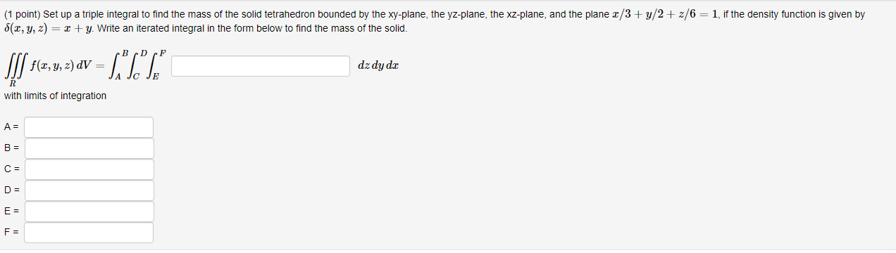 Solved (1 point) Set up a triple integral to find the mass | Chegg.com