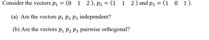 Solved Consider the vectors P1 = (0 1 2), P2 = (1 1 2) and | Chegg.com