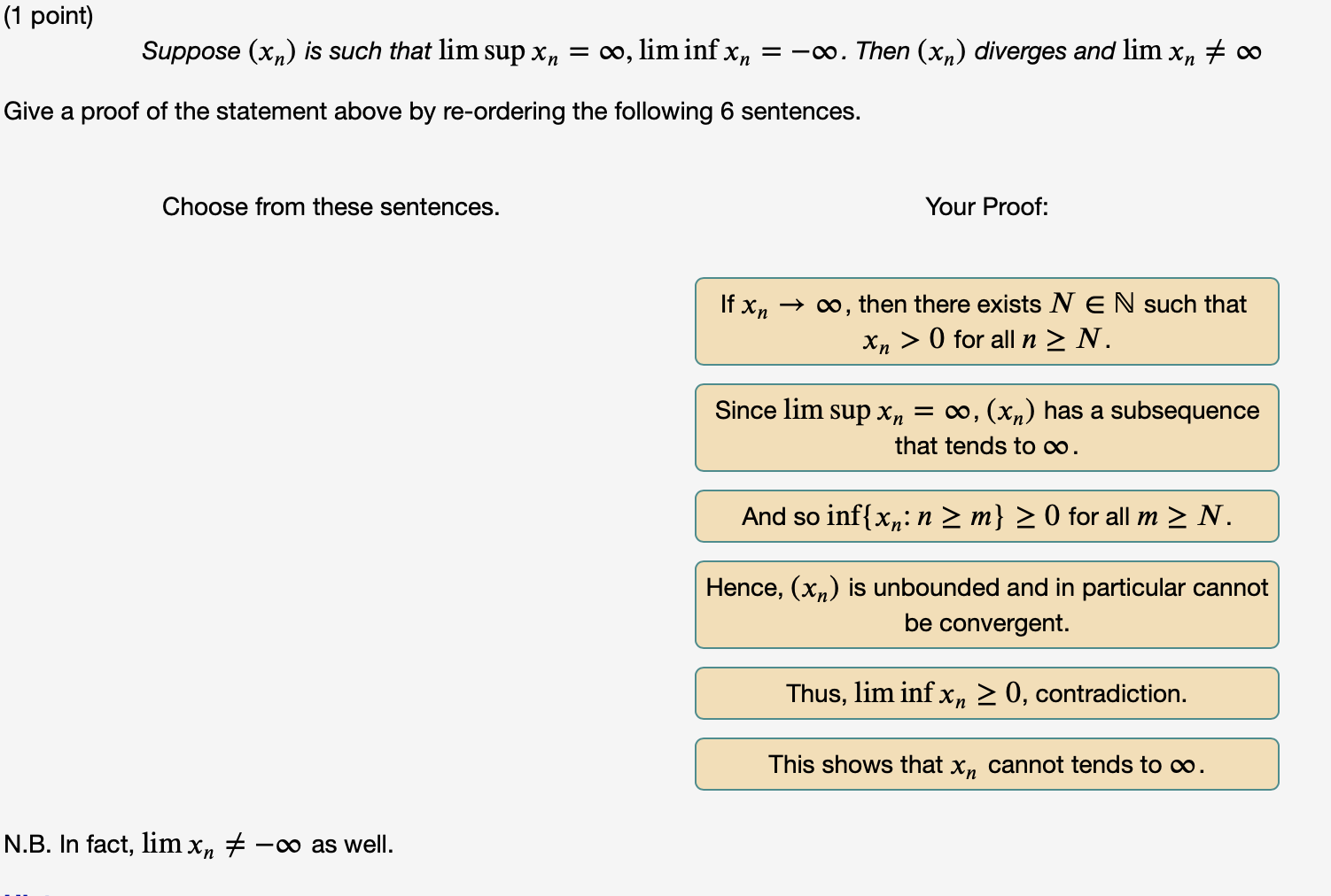 Solved (1 point) Suppose (xn) is such that lim sup xn = oo, | Chegg.com