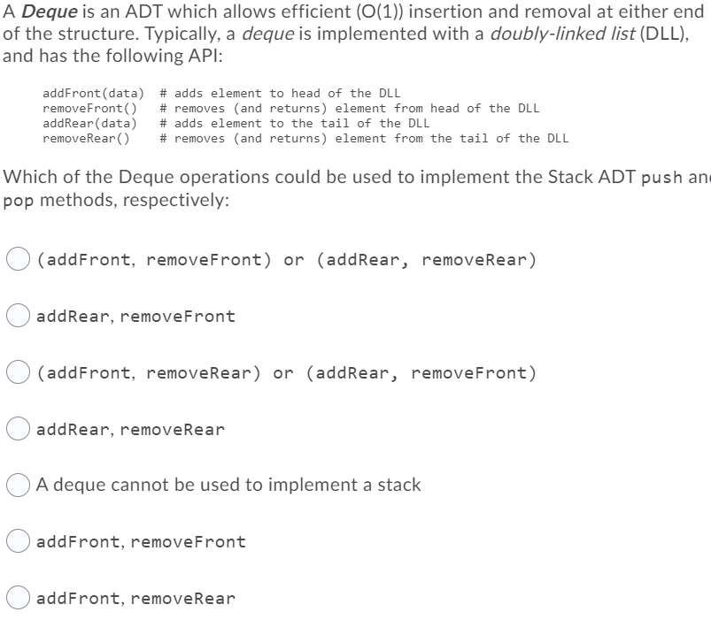 Solved A Deque is an ADT which allows efficient (O(1)) | Chegg.com