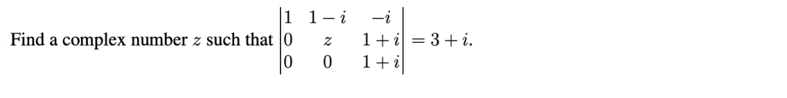 Solved ∣∣1001−iz0−i1+i1+i∣∣=3+i | Chegg.com