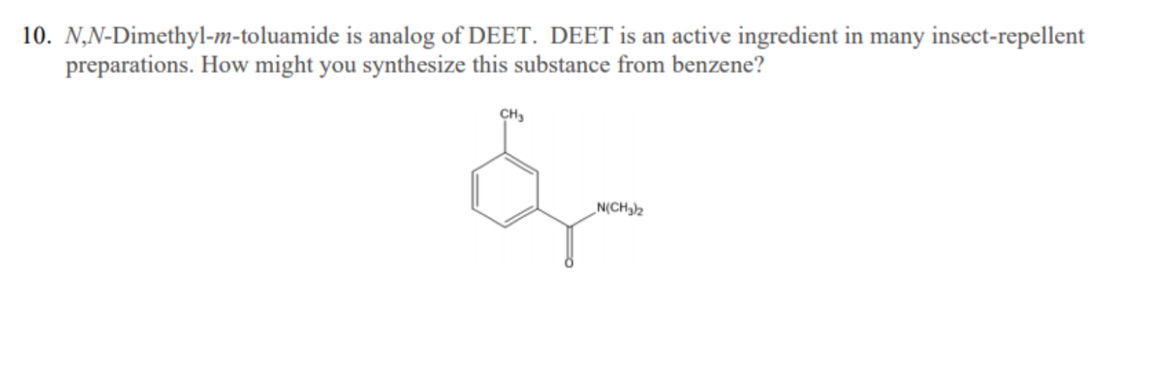Solved 10. N,N-Dimethyl-m-toluamide is analog of DEET. DEET | Chegg.com