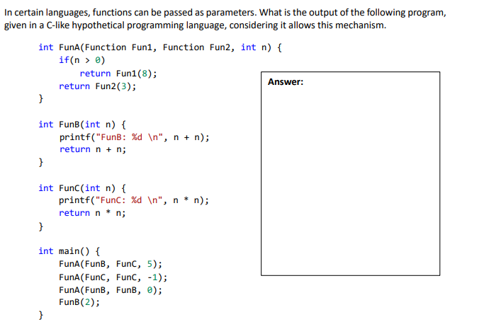 Solved In certain languages, functions can be passed as | Chegg.com