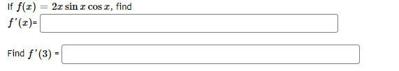 Solved If f(x)=2xsinxcosx f′(x) Find f′(3) | Chegg.com