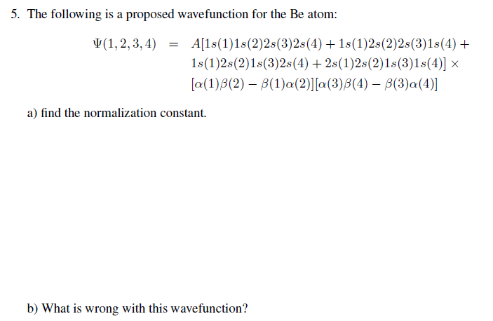 Solved 5. The following is a proposed wavefunction for the | Chegg.com
