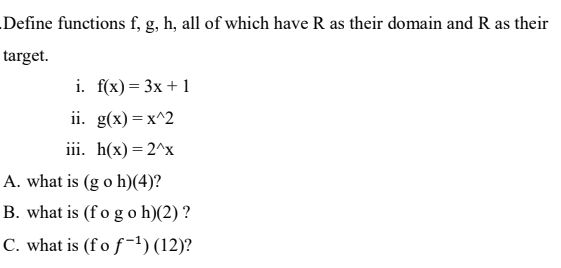 Solved Define functions f,g,h, all of which have R as their | Chegg.com