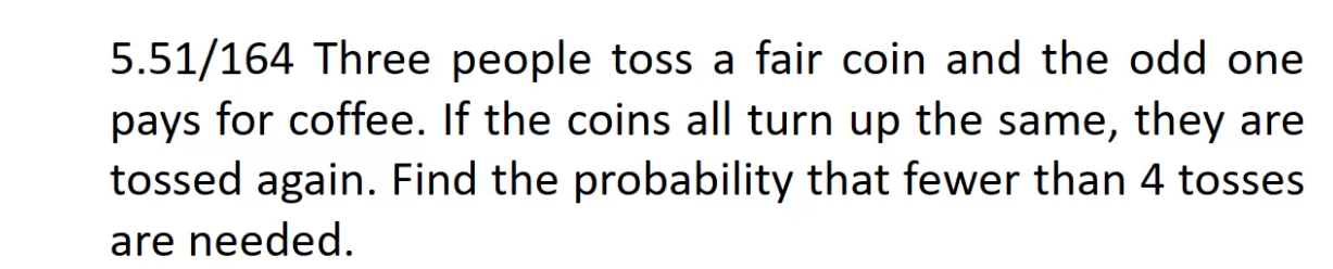 Solved 5.51/164 Three people toss a fair coin and the odd | Chegg.com