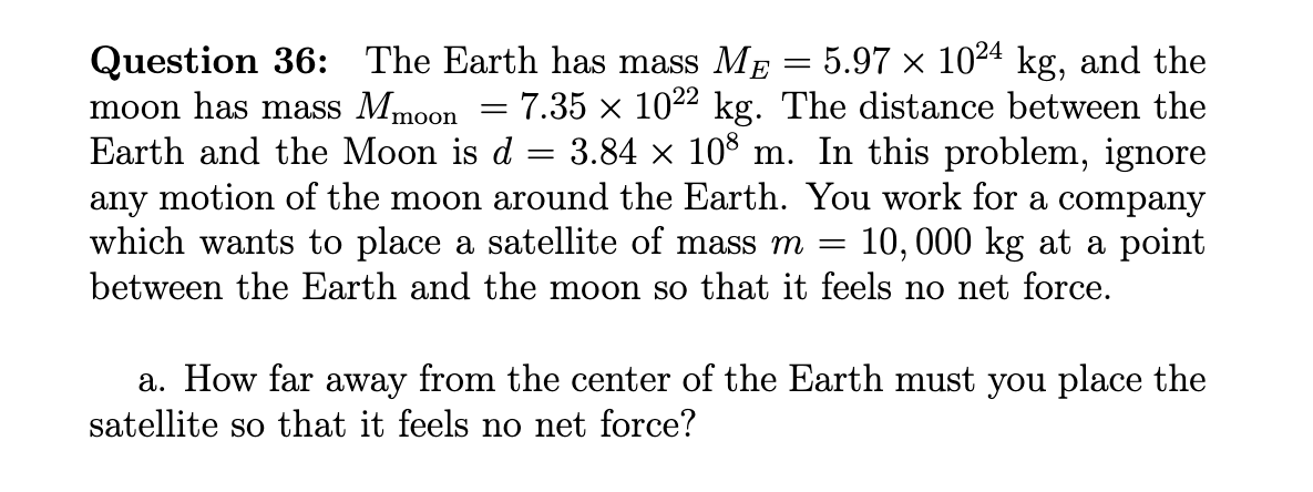 Solved Question 36: The Earth has mass ME=5.97×1024 kg, and | Chegg.com