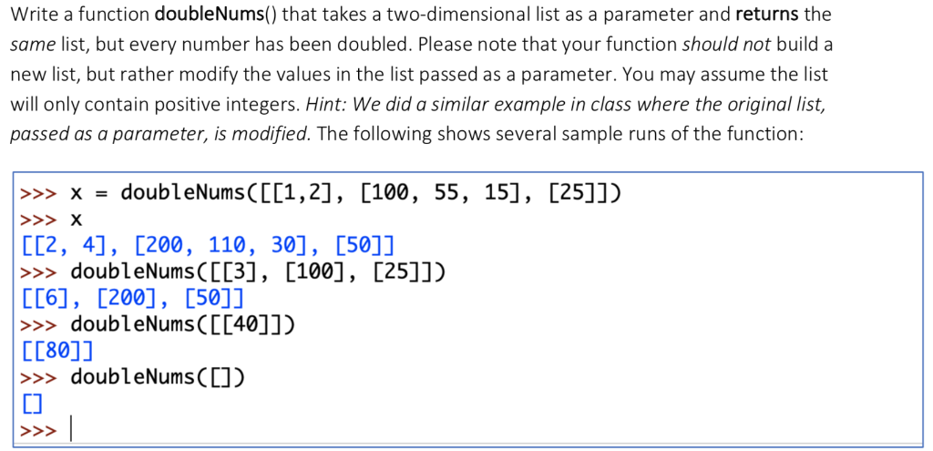 Solved Write a function doubleNums() that takes a | Chegg.com