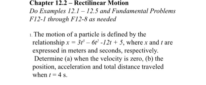 Solved Chapter 12.2 - Rectilinear Motion Do Examples 12.1 - | Chegg.com