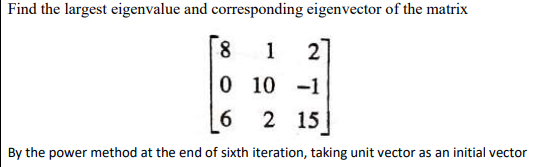 Solved Find the largest eigenvalue and corresponding | Chegg.com