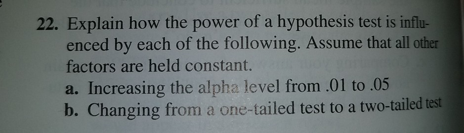 Solved 22. Explain how the power of a hypothesis test is | Chegg.com