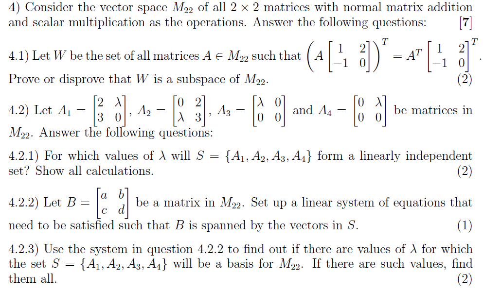 [Solved]: 4) Consider the vector space M22 of all 2 2 mat