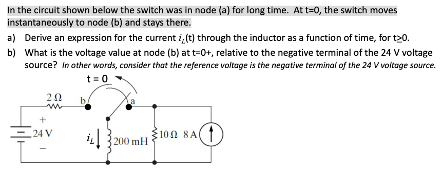 Solved In the circuit shown below the switch was in node (a) | Chegg.com