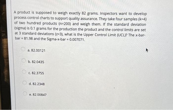 Solved A product is supposed to weigh exactly 82 grams. | Chegg.com