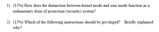 Solved 1) (15%) How does the distinction between kernel mode | Chegg.com